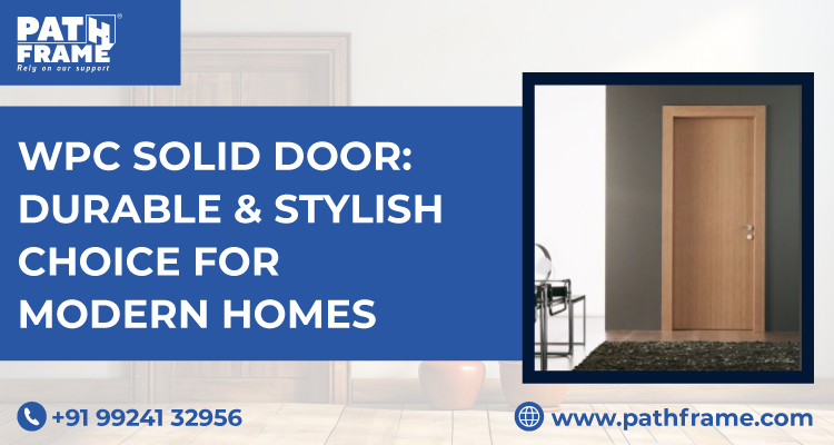 WPC Solid Door: Durable and Stylish Choice for Modern Homes - Pathframe ...